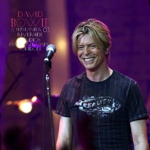 David Bowie, Live, Riverside Studios, London, September 8th 2003 David ...